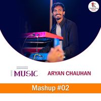 Mashup 02 Aryan Chauhan Music MP3 Song Download | Mashup 02 Aryan Chauhan Music @ WynkMusic