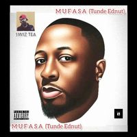 Mufasa (Tunde Ednut) - Play & Download All MP3 Songs @WynkMusic