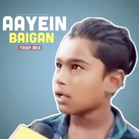 Aayein Baigan (Trap Mix) MP3 Song Download | Aayein Baigan (Trap Mix ...
