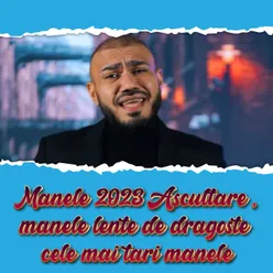 Manele 2023 Ascultare , manele lente de dragoste cele mai tari manele ...
